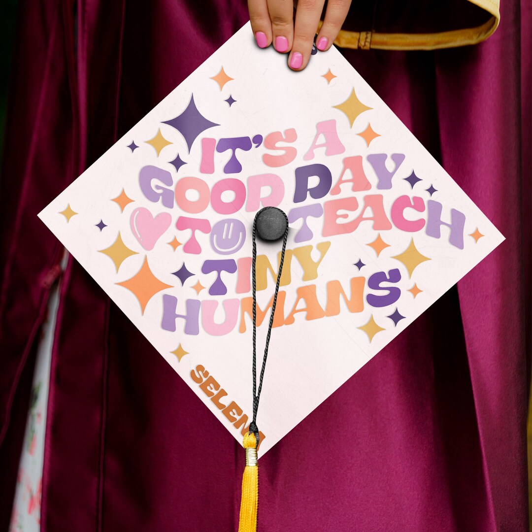 It's A Good Day to Teach Tiny Humans Grad Cap Topper, Personalized ...