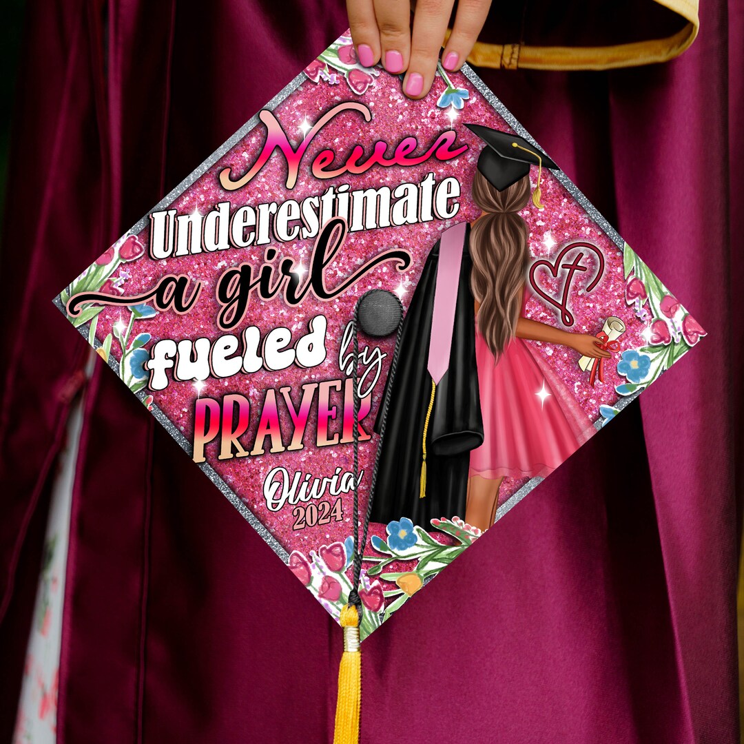Never Underestimate A Girl Fueled by Prayer Grad Cap Topper ...