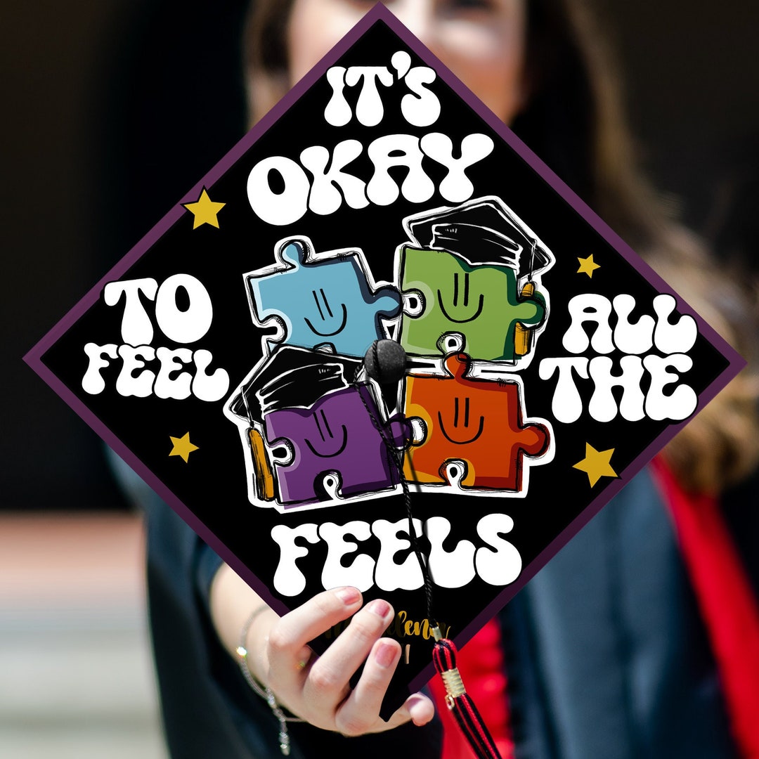 It's Okay to Feel All the Feels Graduation Cap Topper, Mental Health ...
