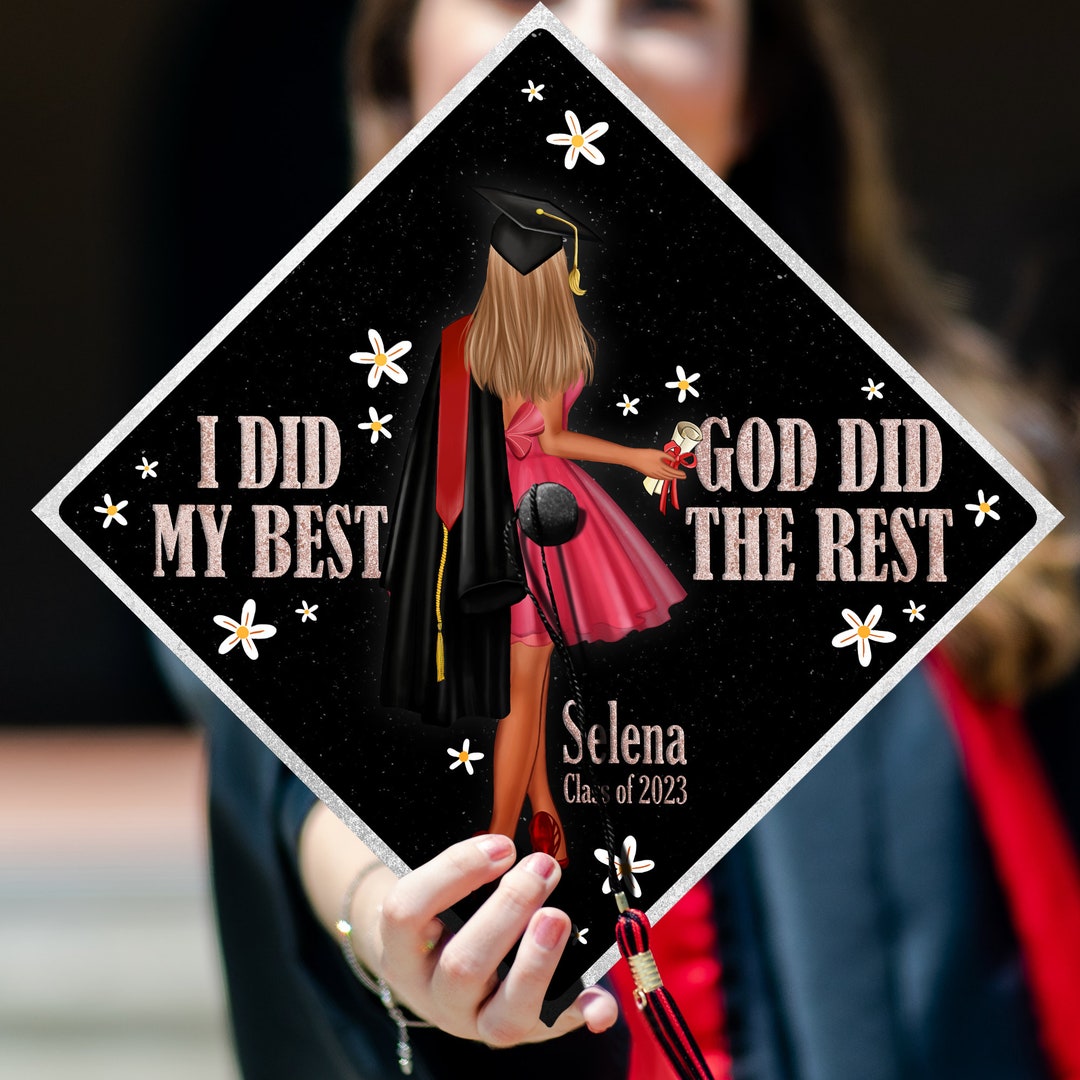 I Did My Best God Did the Rest, Custom Cap Decoration for Graduation ...