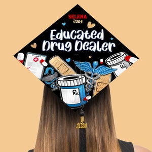 Educated Drug Dealer Graduation Cap, Customize Pharmacy Grad Cap Topper ...
