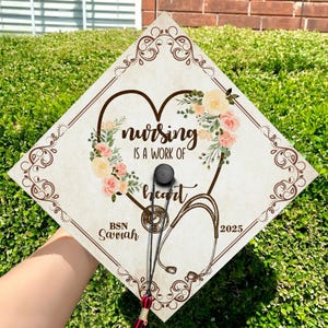 Personalized Nursing is A Work of Heart Graduation Cap, Custom Nursing ...