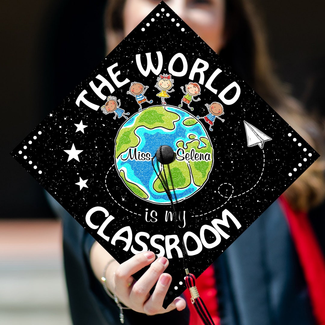 Personalized the World is My Classroom Printed Grad Cap Topper, Custom ...