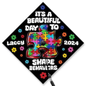 It's A Beautiful Day to Shape Behaviors Grad Cap Topper, Custom ...