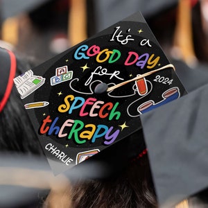It's A Good Day for Speech Therapy Printed Graduation Cap Topper ...
