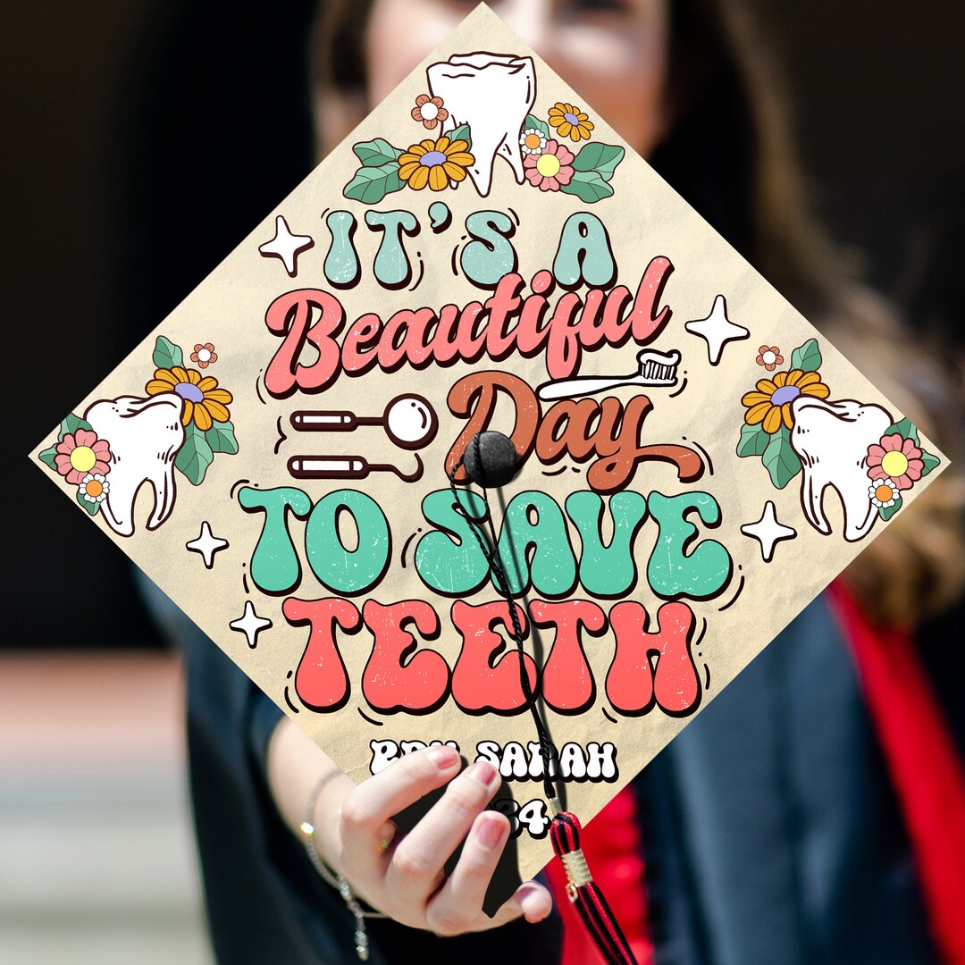 It's A Good Day to Save Teeth Grad Cap, Personalized Dental Hygiene ...