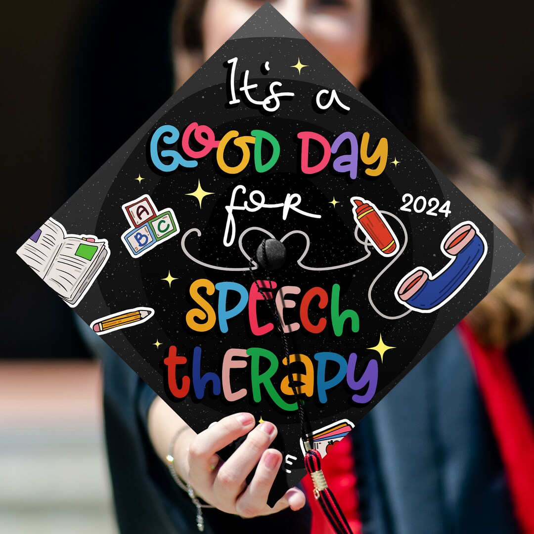 It's A Good Day for Speech Therapy Printed Graduation Cap Topper ...