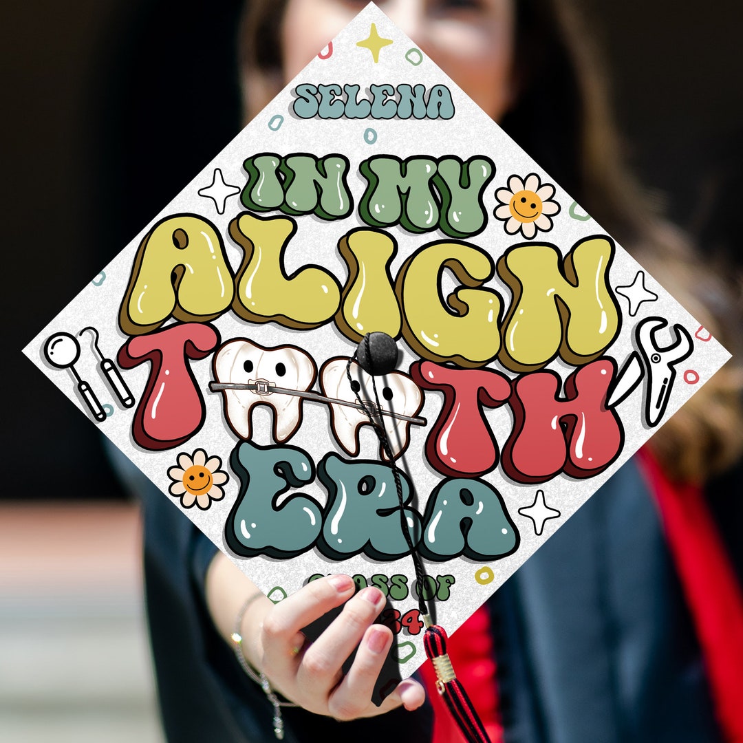 In My Align Tooth Era Graduation Cap, Personalized Orthodontics Grad ...