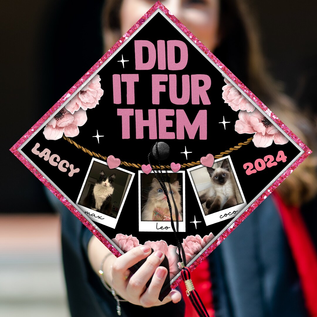 Pet Lover Custom Graduation Cap Topper, Did It Fur Them Printed Grad ...