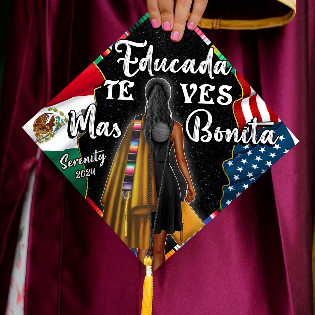 Custom Educada Te Ves Mas Bonita Graduation Cap, Personalized First ...