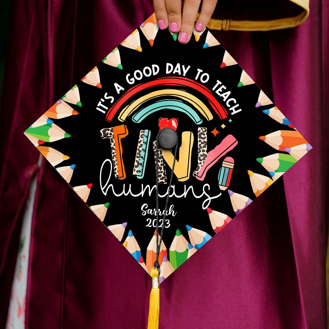 It's A Good Day to Teach Tiny Humans, Cap Decoration for Graduation ...