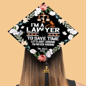 I'm A Lawyer to Save Time Personalized Printed Grad Cap Topper, Custom ...