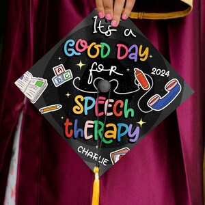 It's A Good Day for Speech Therapy Printed Graduation Cap Topper ...