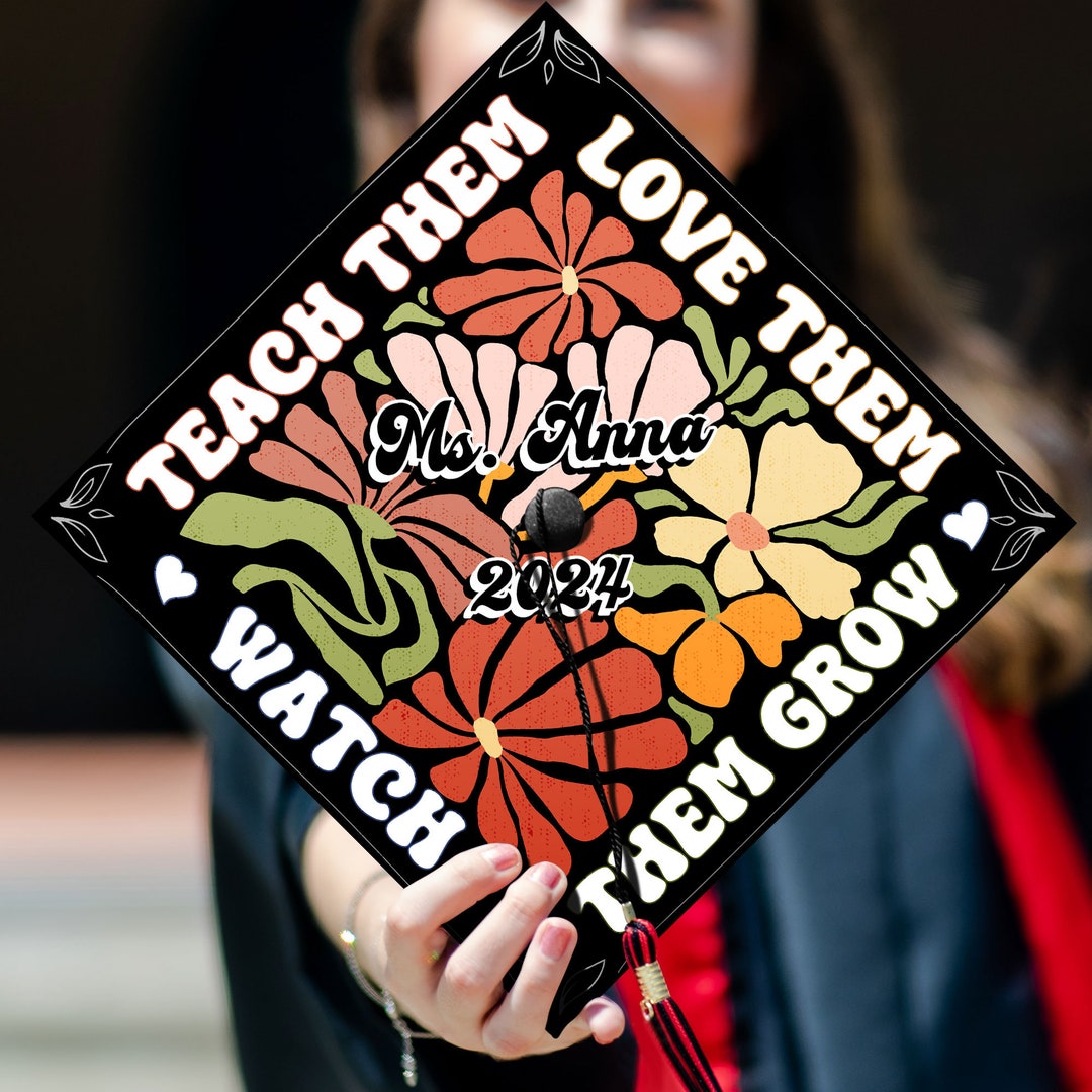 Future Teacher Graduation Cap Topper, Teach Them Love Them Watch Them ...