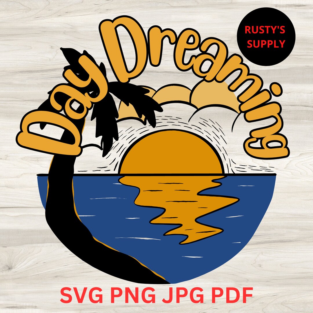 Day Dreaming SVG – Day Dreaming PNG - Beach SVG - Beach Sublimation ...