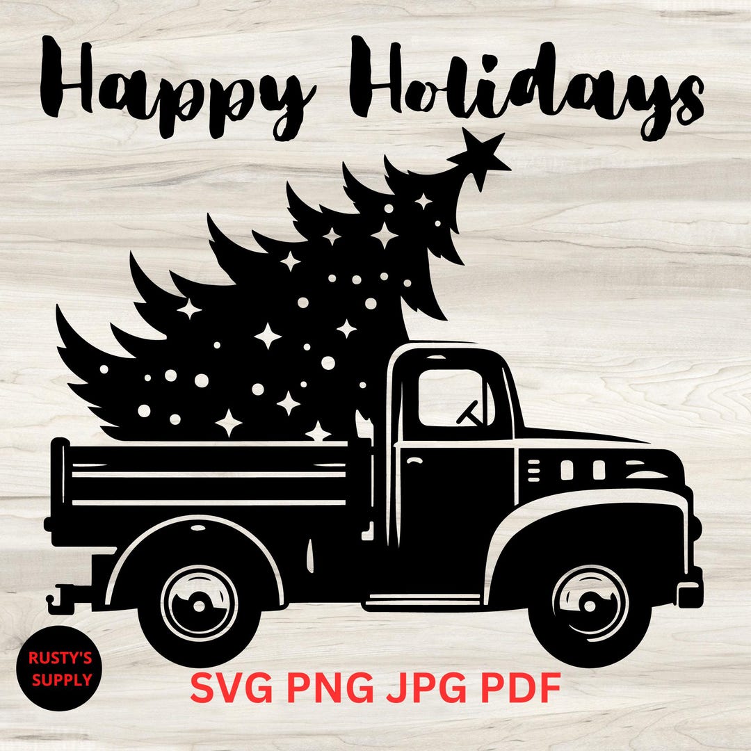 Happy Holidays SVG – Happy Holidays PNG - Christmas Truck SVG ...