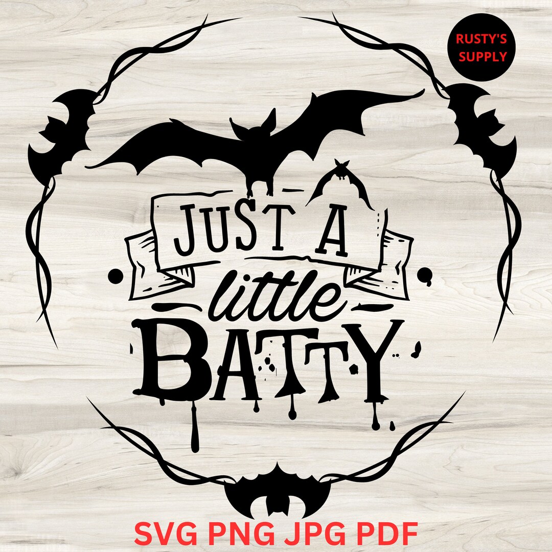 Just a Little Batty SVG - Just a Little Batty PNG - Halloween SVG ...