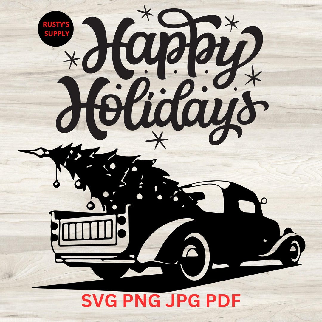 Happy Holidays SVG – Happy Holidays PNG - Christmas Truck SVG ...