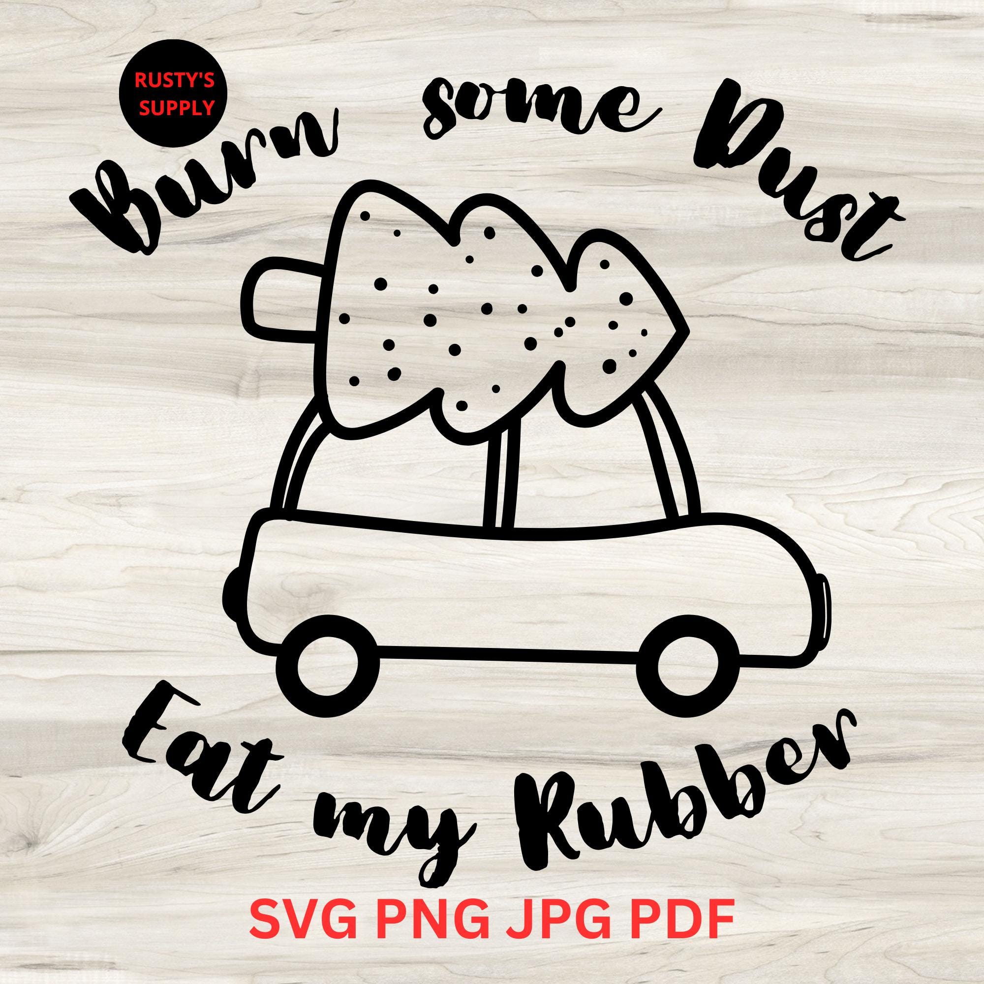 Burn Some Dust SVG – Eat My Rubber SVG – Christmas Vacation SVG - Merry ...