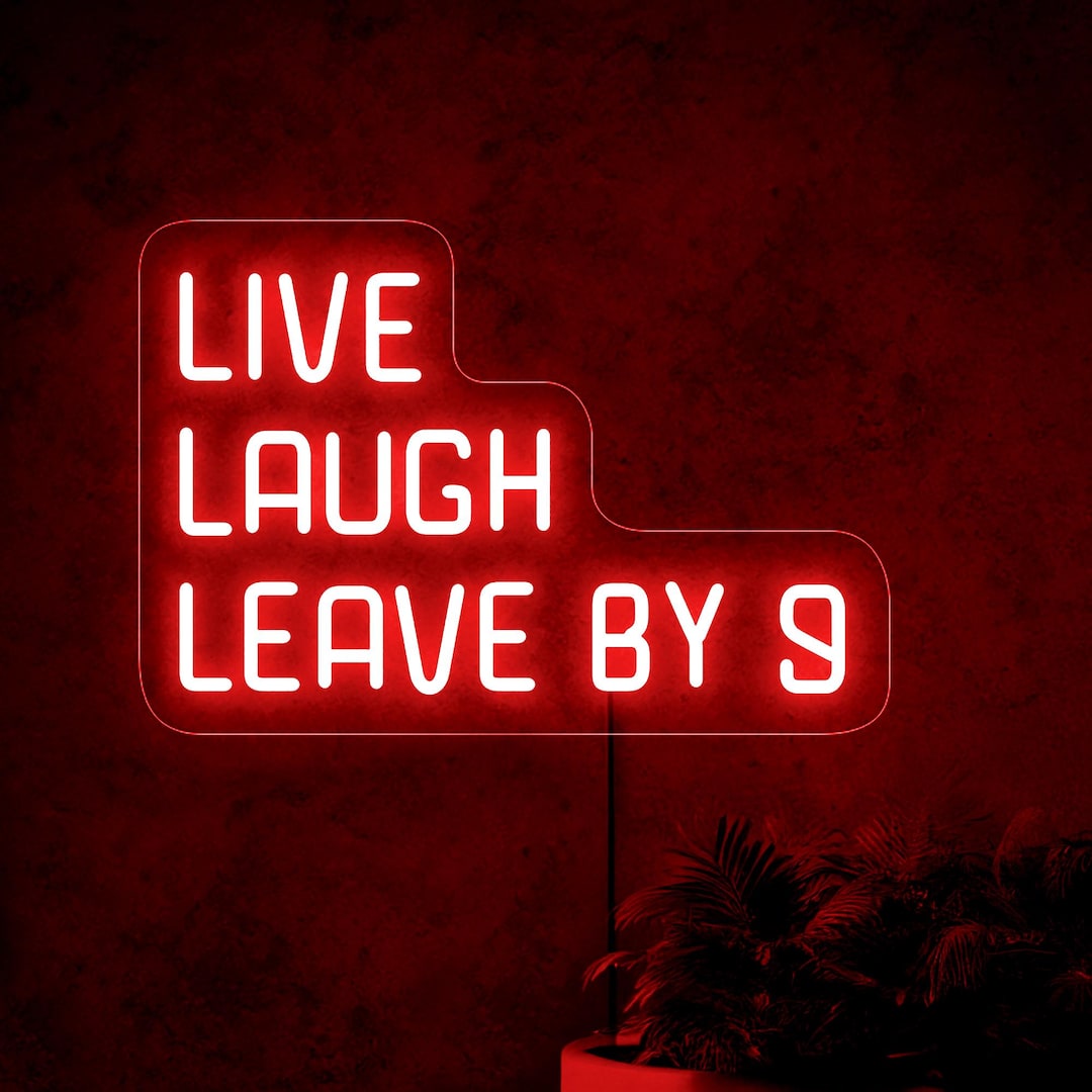 Live Laugh Leave by 9 Neon Sign, Positive Neon Sign, Funny Neon Sign ...