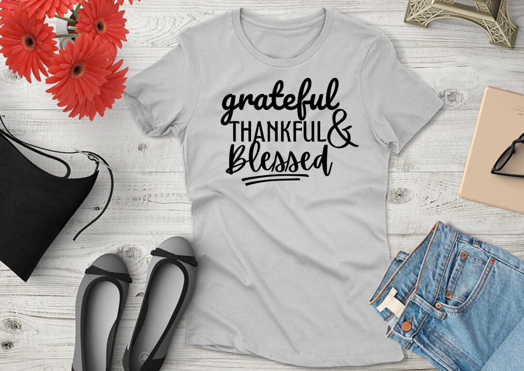 Grateful Thankful Blessed T-shirt: Unisex Motivational Tee - Etsy