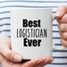 Logistician Mug Personalized Mug for Logistician Best Logistician Ever ...