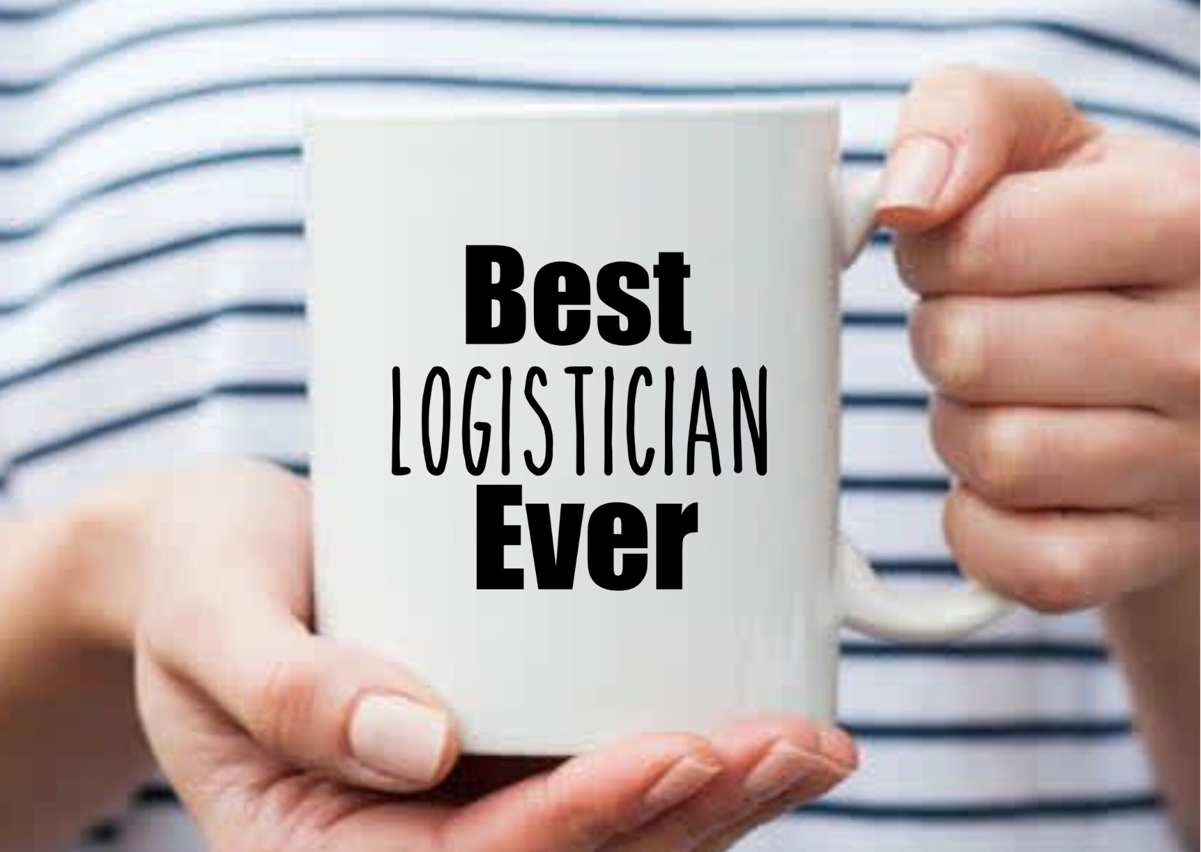 Logistician Mug Personalized Mug for Logistician Best Logistician Ever ...