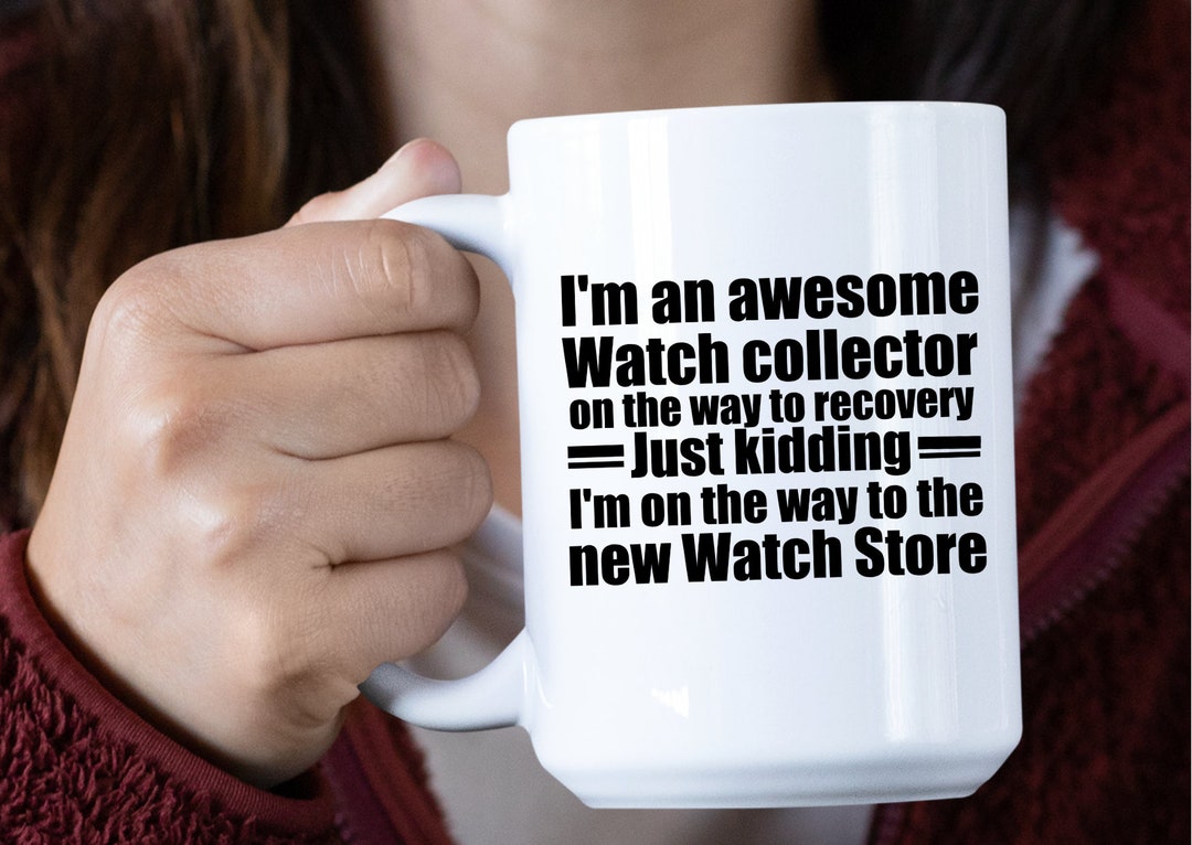 Watch Mug Watch Collector Mug Personalized Gift for Watch Collector ...