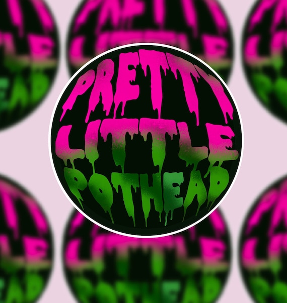 Pretty Little Pothead Sticker / Pretty Little Pothead / Stoner - Etsy ...