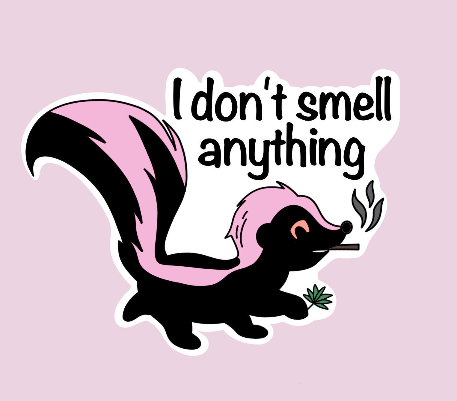 I Don't Smell Anything Sticker 420 Sticker Weed - Etsy UK