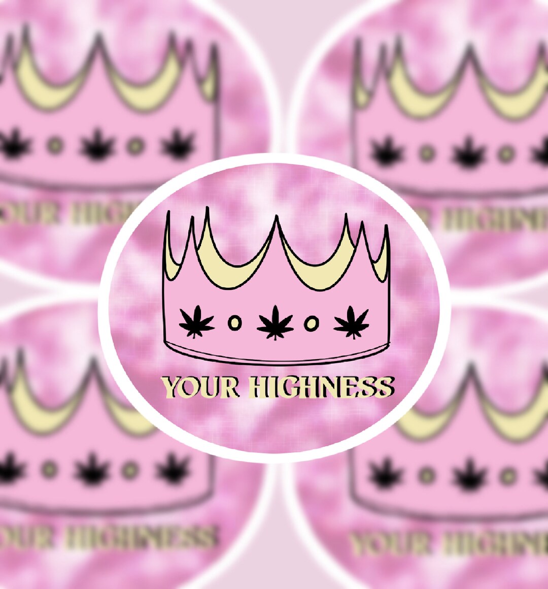 Your Highness Sticker 420 Queen Sticker Stoner Girl - Etsy