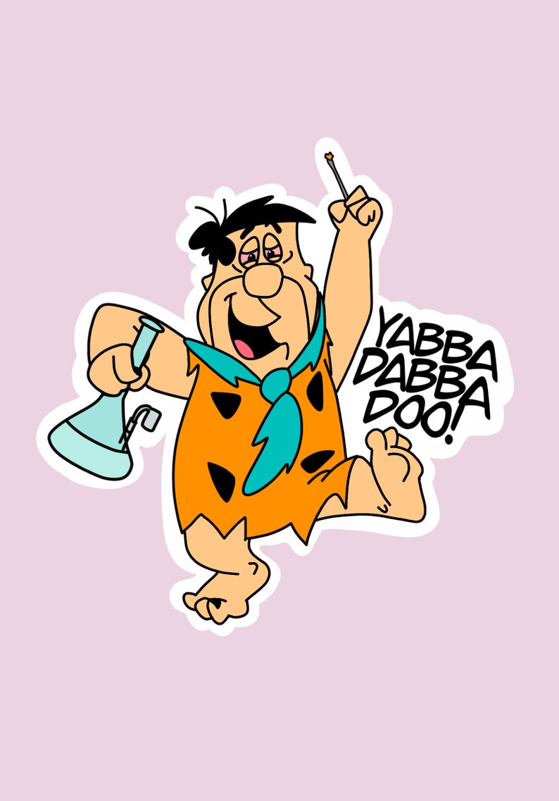 Yabba Dabba Doo Sticker 420 Stickers Stickers for Stoners | Etsy