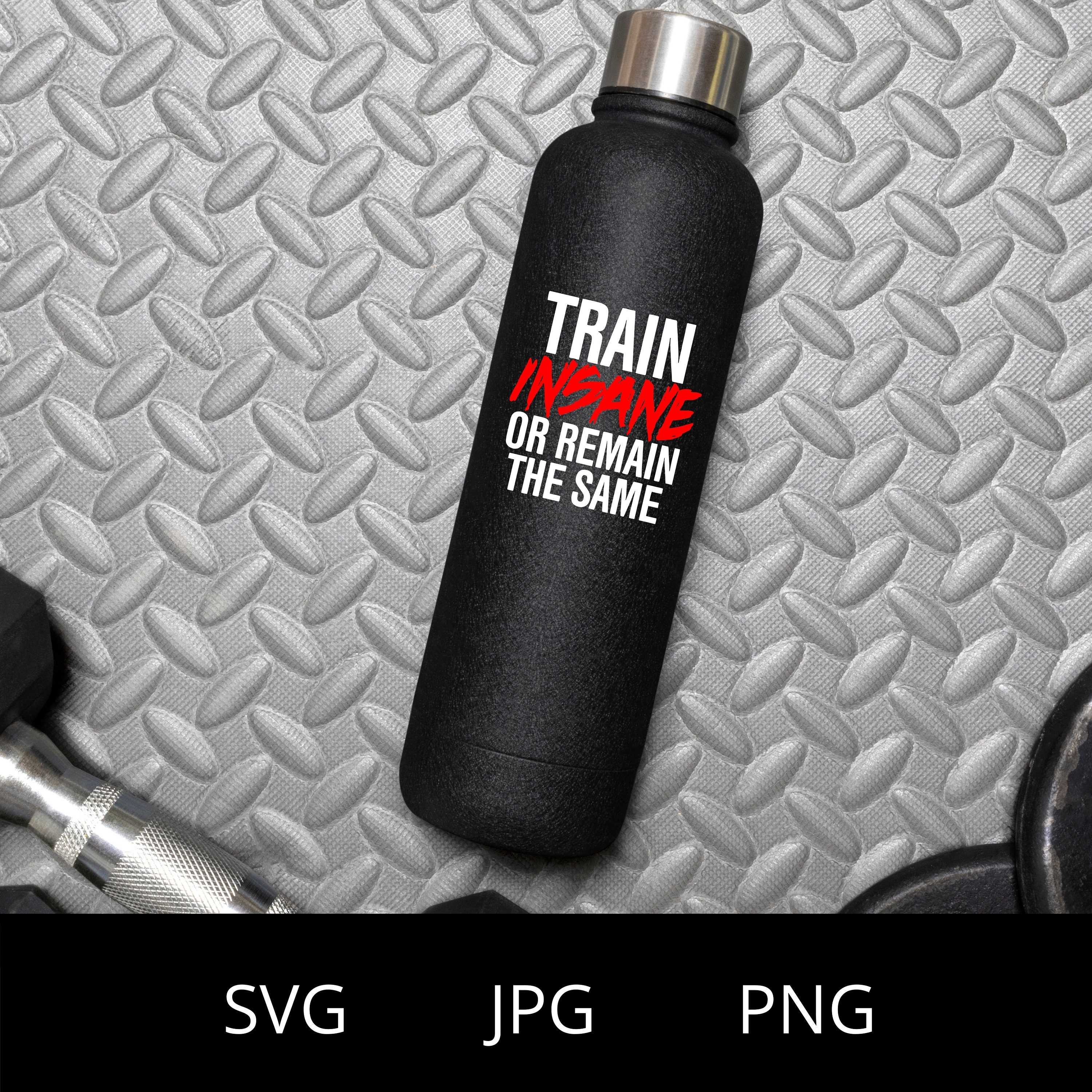 Train Insane SVG, Athlete, Workout, Gym, Cutting File, Cricut ...