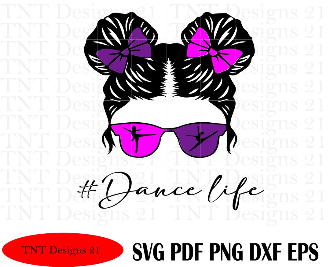 Messy Bun Dance Life Kid, Dance Svg, Dance Life Png, Dance Mom Svg ...