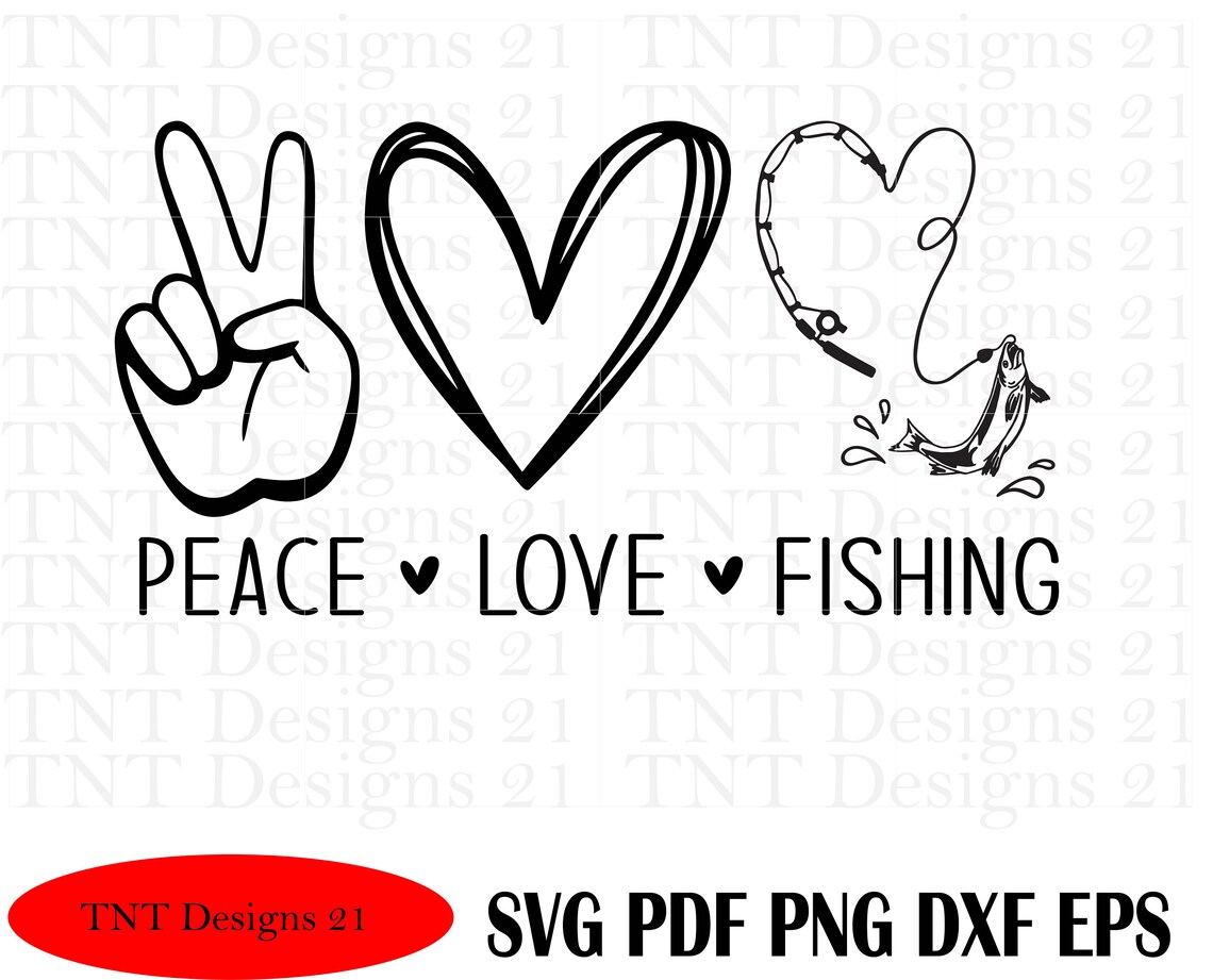 Peace Love Fishing, Peace Svg, Love Svg, Fishing Svg, Peace, Love ...