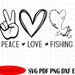 Peace Love Fishing, Peace Svg, Love Svg, Fishing Svg, Peace, Love ...