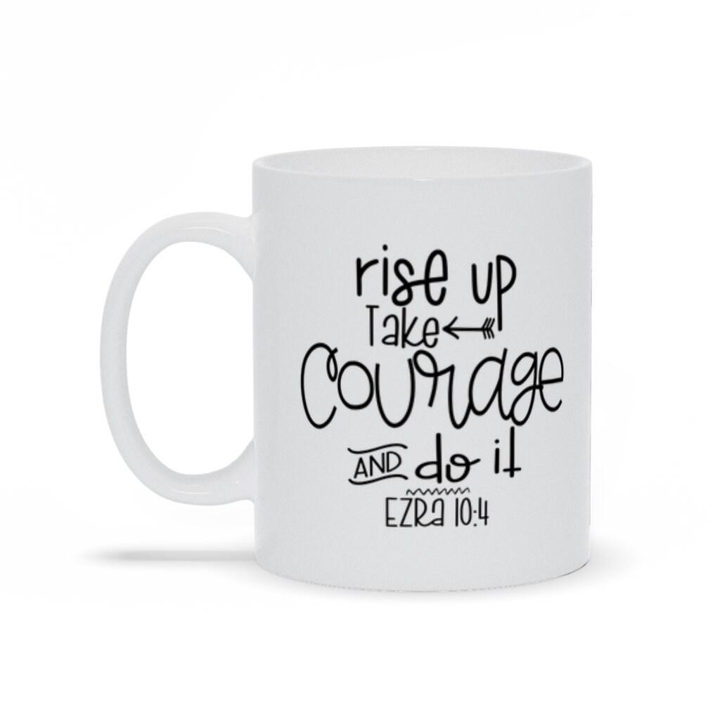 Rise up Take Courage and Do It. Ezra 10 :4 Religious Quote - Etsy UK