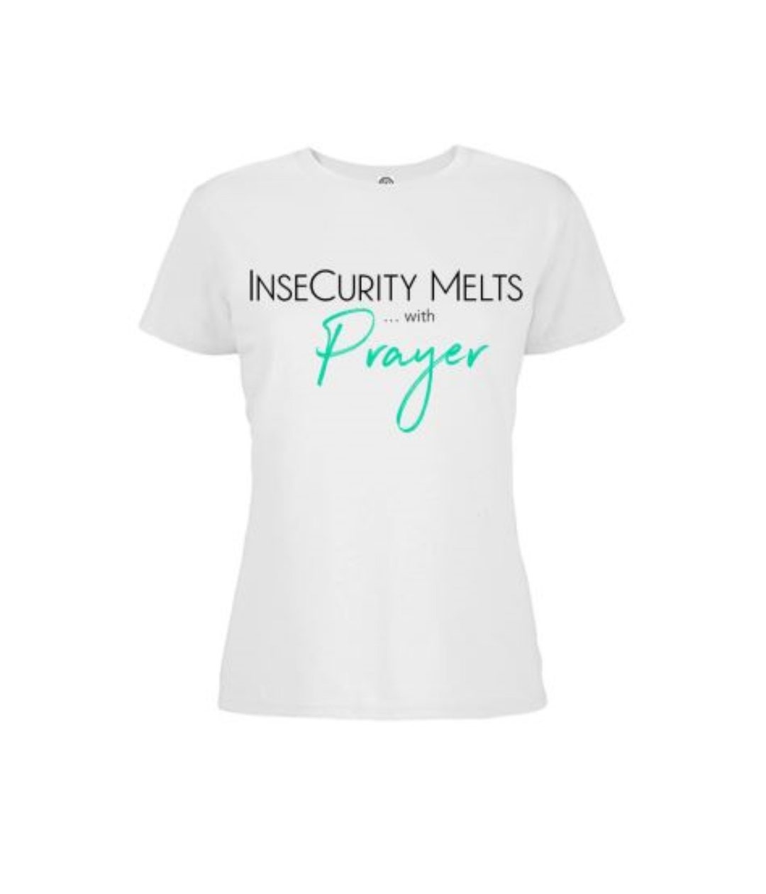 Insecurity Melts With Prayer T-shirt - Etsy