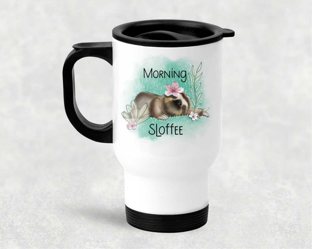Morning Sloffee Travel Mug Sloth Gift - Etsy UK