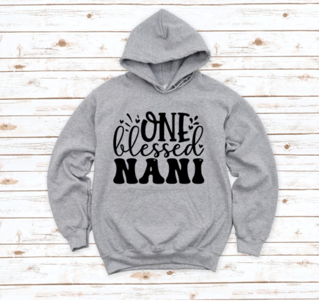Blessed Nani Shirt, Hoodie & Sweatshirt – Grandkids Gift for Grandma ...