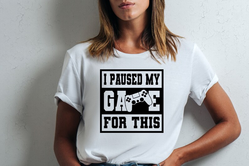 Funny Gamer SVG: I Paused My Game for This (digital Download) - Etsy