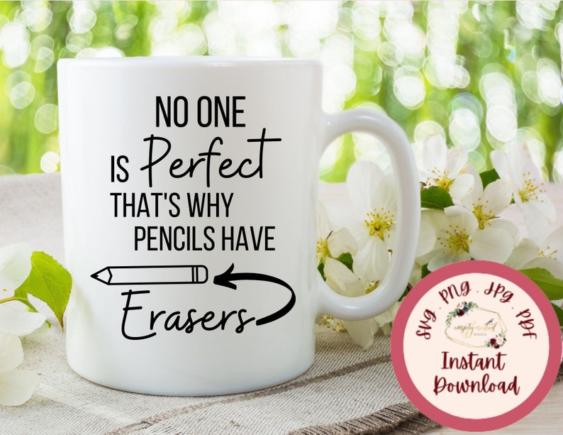 No One is Perfect That's Why Pencils Have Erasers JPG, Inspirational ...