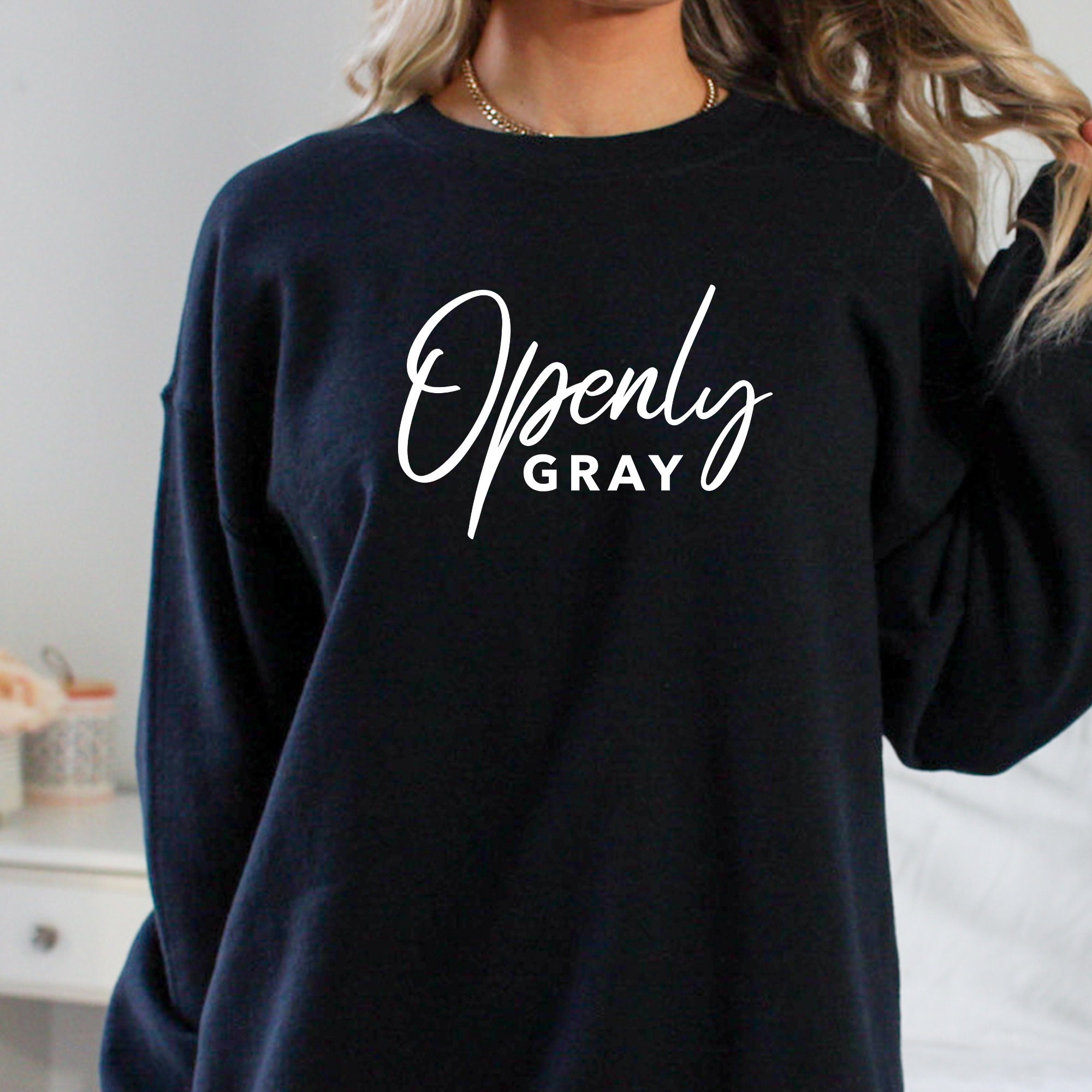 Openly Gray Sweatshirt Gray Hair Transition Funny Grey Hair - Etsy