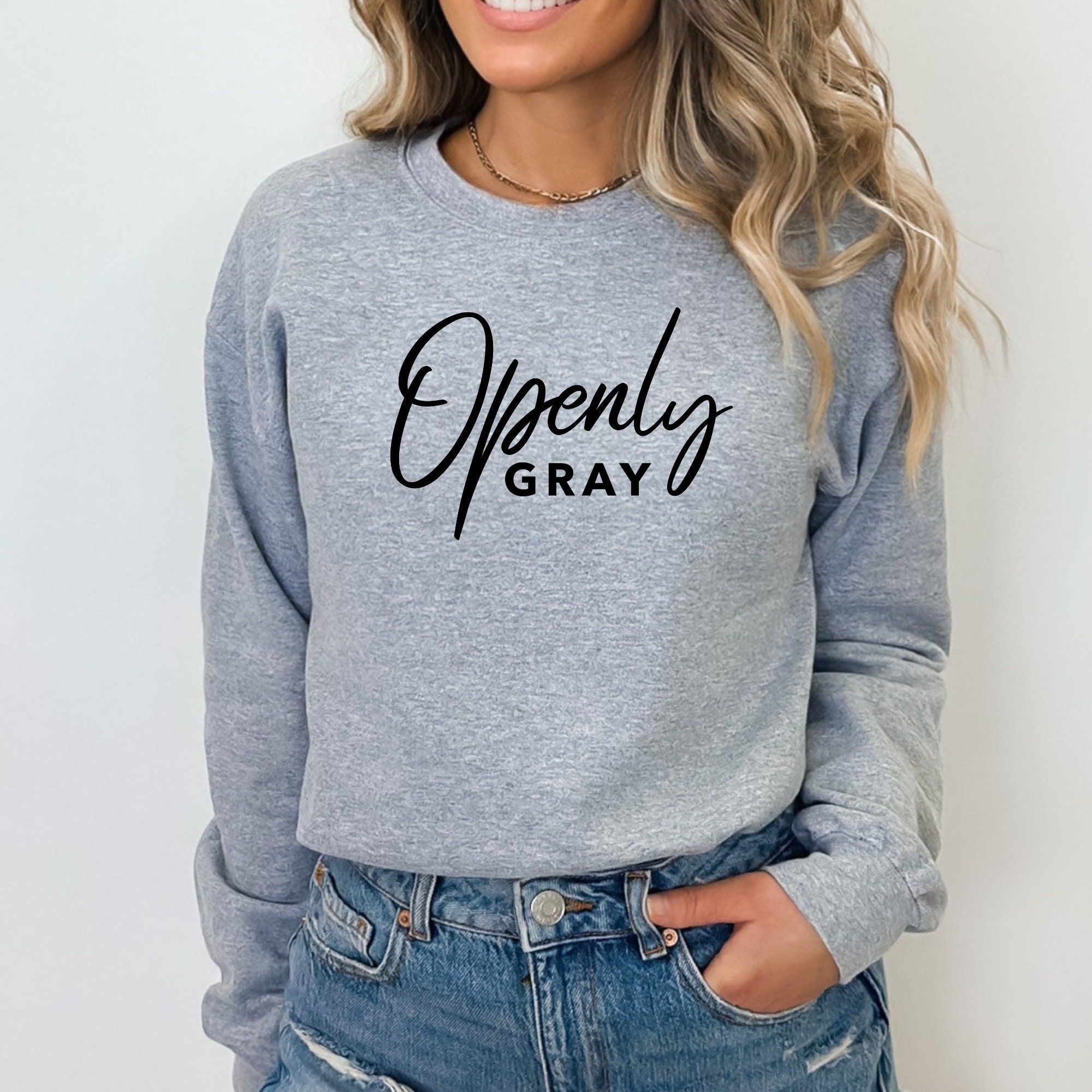Openly Gray Sweatshirt Gray Hair Transition Funny Grey Hair - Etsy