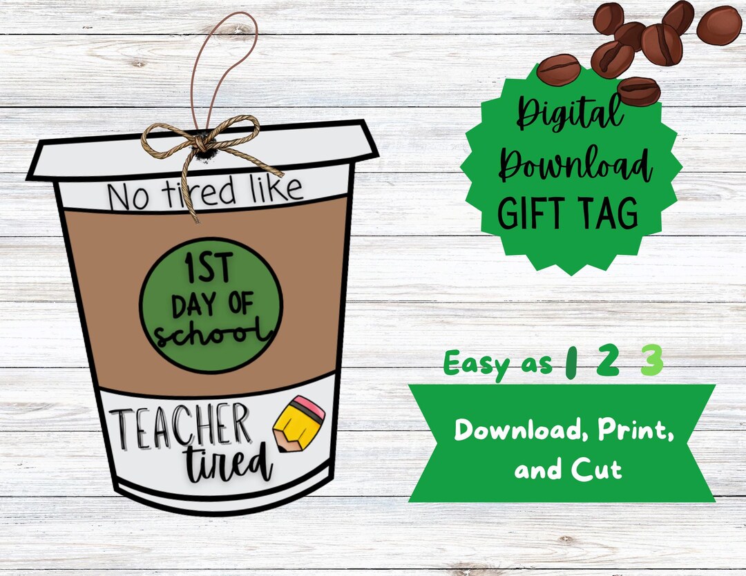 Printable First Day of School Teacher Gift Tag, Starbucks Teacher Gift ...