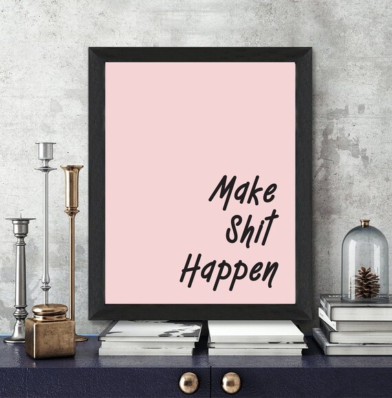 Make Shit Happen Poster Digital Print | Etsy