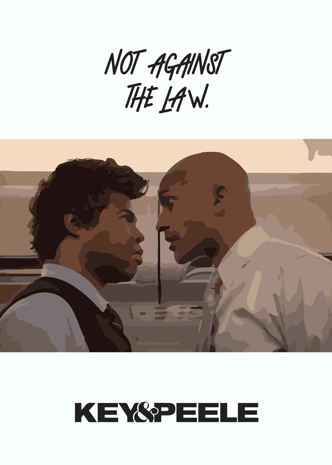 Not Against the Law, KEY & PEELE - Digital Print - Etsy