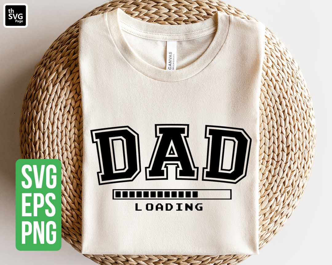 Dad Loading Svg Dad Svg Dad Life Svg Dad Est 2023 Svg Dad - Etsy