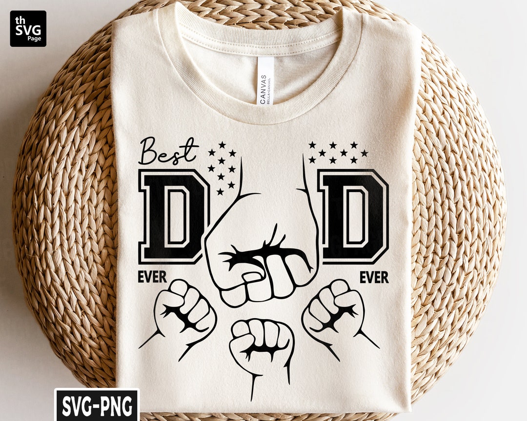 Best Dad Ever SVG, Best Dad Svg, Dad Svg, Father's Day Svg, First Bump ...