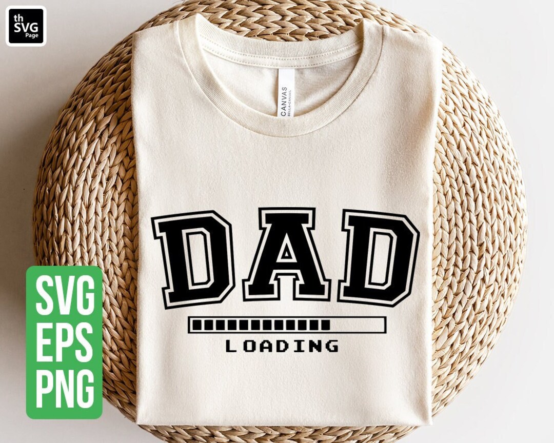 Dad Loading Svg, Dad Svg, Dad Life Svg, Dad Est 2023 Svg, Dad 2023 Svg ...